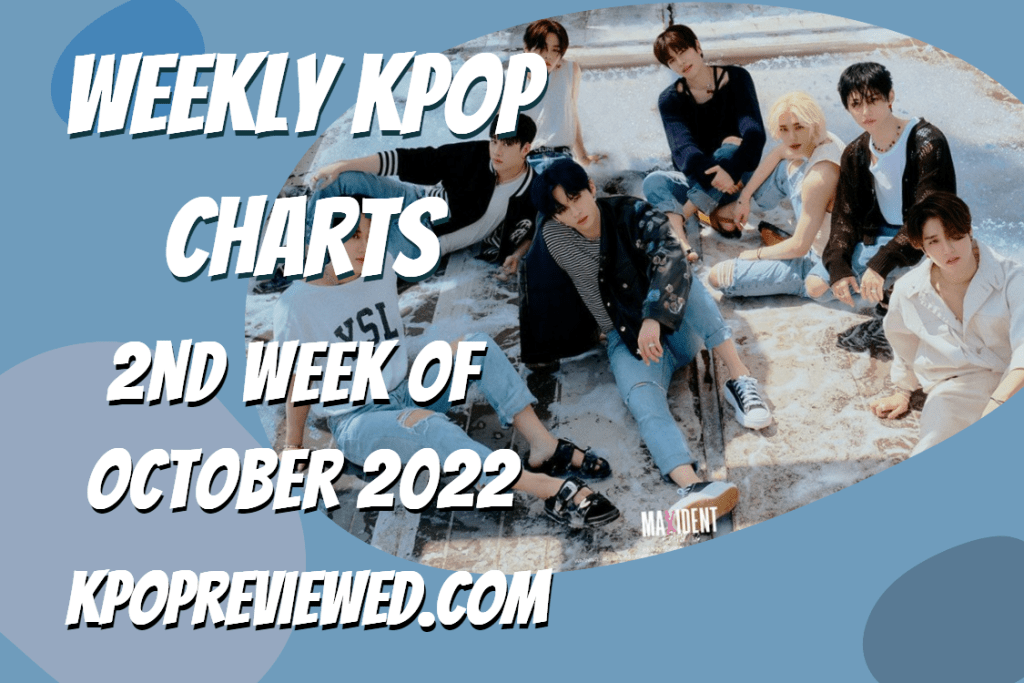 [Weekly KPOP Chart] 2nd Week of October 2022 – KPOPREVIEWED