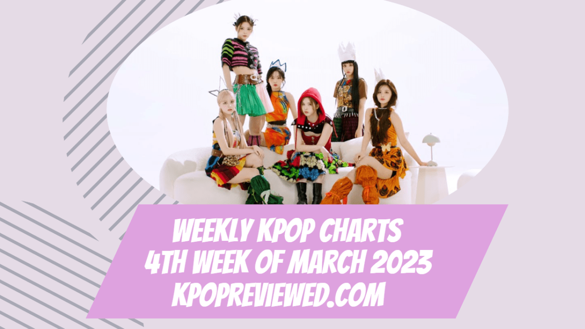 [Weekly KPOP Chart] 4th Week of March 2023 – KPOPREVIEWED