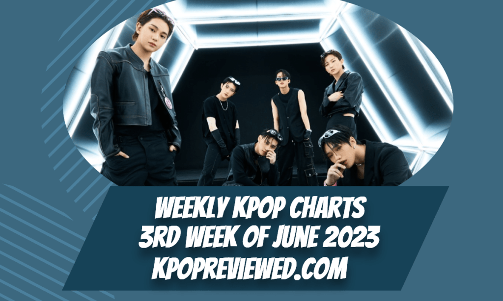 [Weekly KPOP Chart] 3rd Week of June 2023 – KPOPREVIEWED