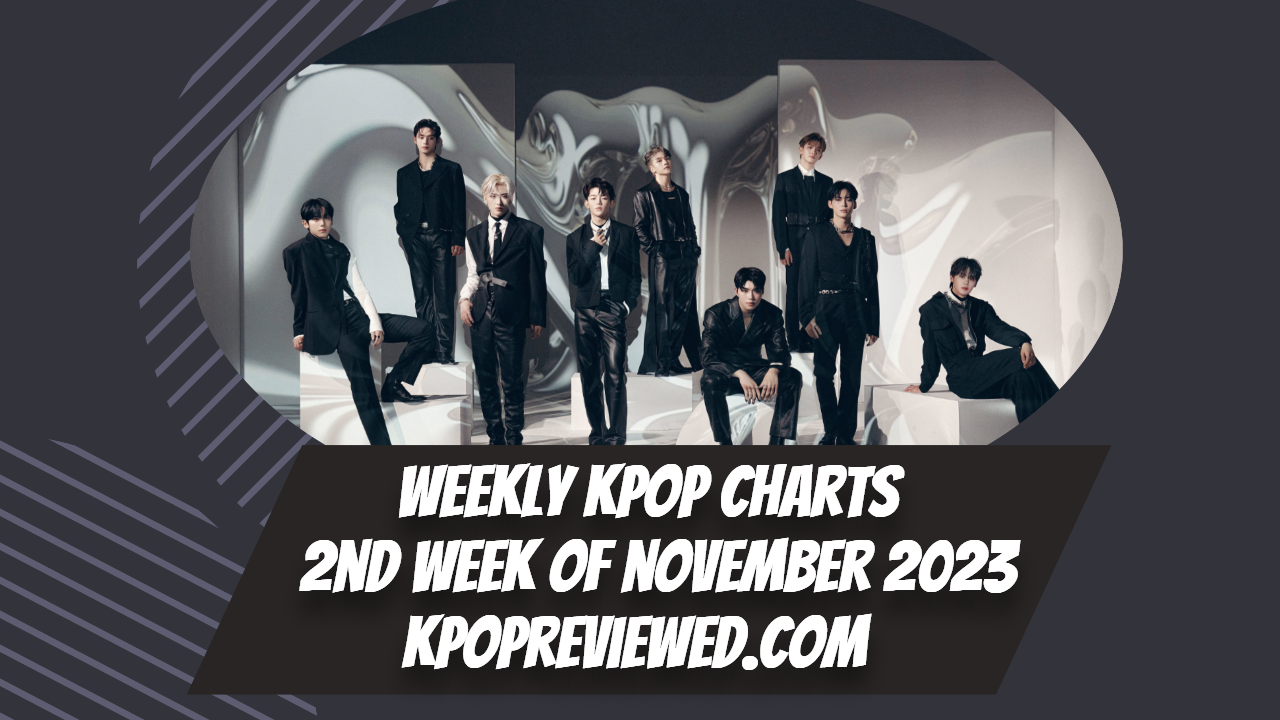 [Weekly KPOP Chart] 2nd Week of November 2023 – KPOPREVIEWED
