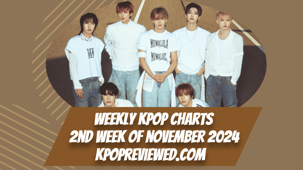 [Weekly KPOP Chart] 2nd Week of November 2024 – Kpop Review - KpopHit ...