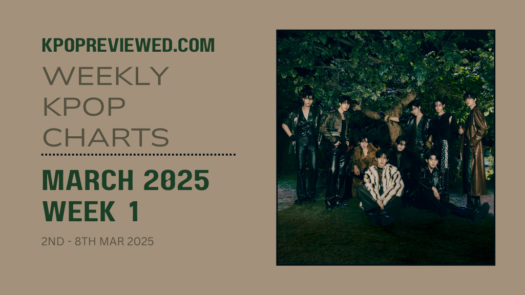 [Weekly KPOP Chart] Week 1 of March 2025 – KPOPREVIEWED