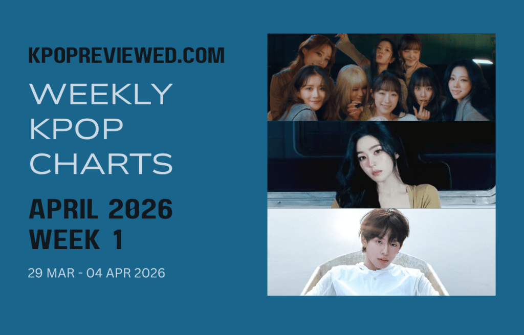 [Weekly KPOP Chart] Week 1 of April 2026 – KPOPREVIEWED